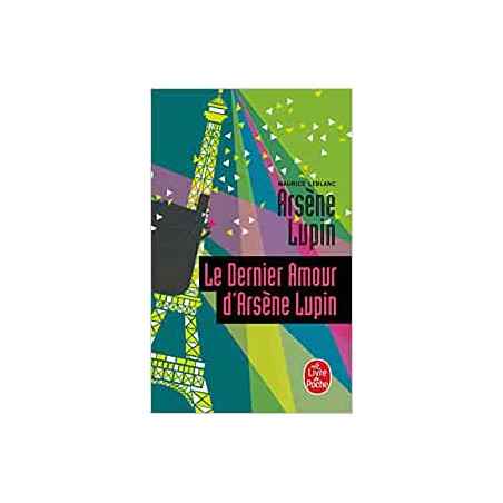 Le Dernier Amour d'Arsène Lupin - Maurice Leblanc