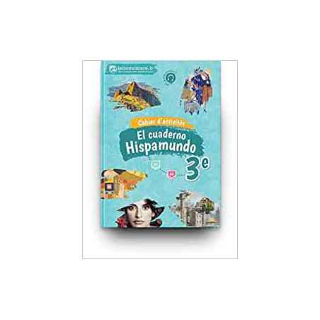 Espagnol 3e Hispamundo : Cahier d'activités