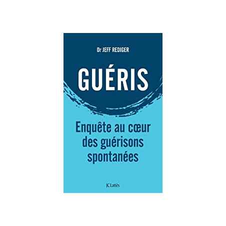 Guéris . de Dr Jeff Rediger