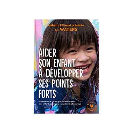 Aider son enfant à développer ses points forts de Lea Waters