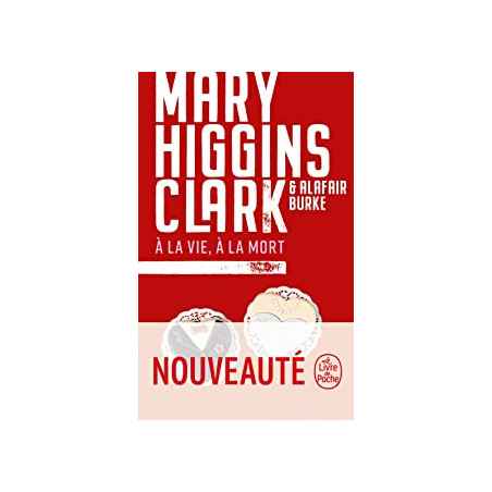 À la vie, à la mort de Mary Higgins Clark