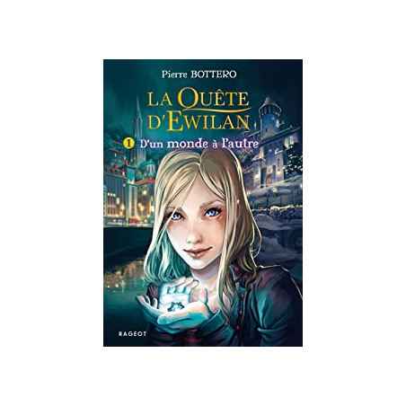 La quête d'Ewilan T1 : D'un monde à l'autre de Pierre Bottero
