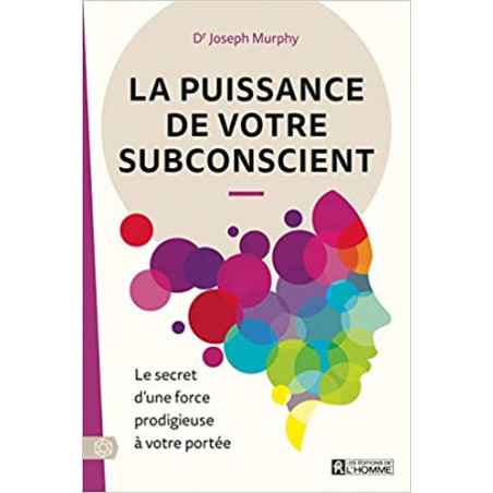La puissance de votre subconscient de Joseph Murphy