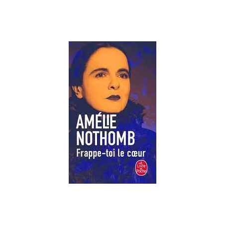 Frappe-toi le coeur de Amélie Nothomb
