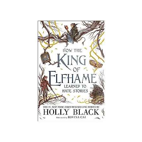 How the King of Elfhame Learned to Hate Stories