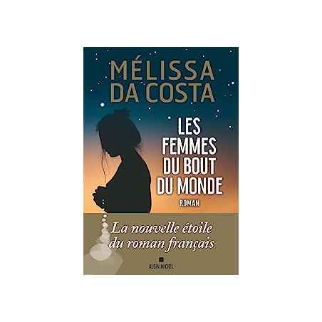 Les Femmes du bout du monde de Mélissa Da Costa