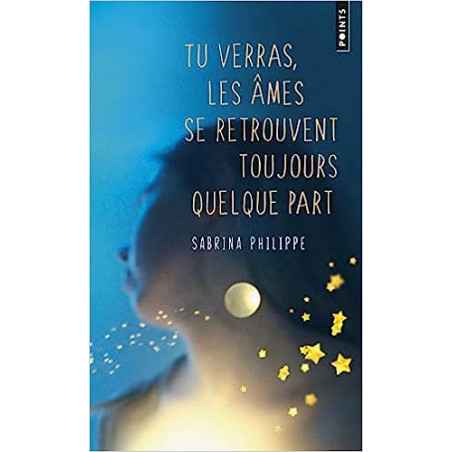 Tu verras, les âmes se retrouvent toujours quelque part de Sabrina Philippe