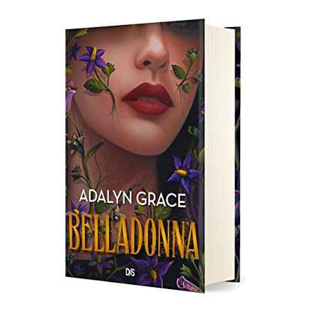 Belladonna (relié collector) - Tome 01-Adalyn Grace