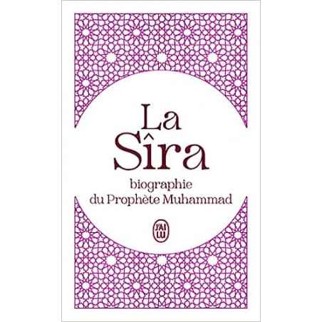 La Sîra: Biographie du Prophète Muhammad de Ibn Hichâm