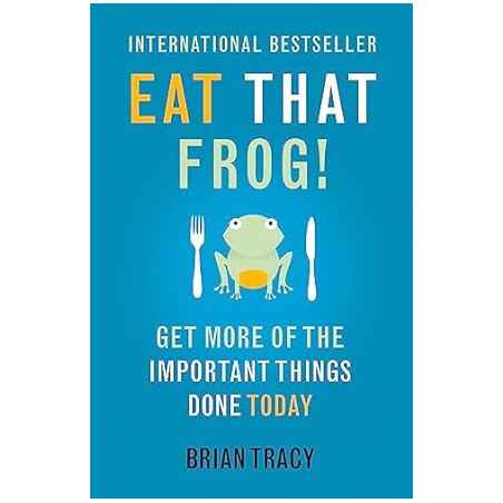 Eat That Frog! de Brian Tracy