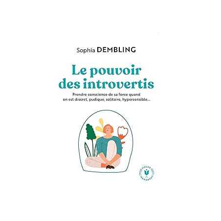 Le pouvoir des introvertis.de Sophia Dembling