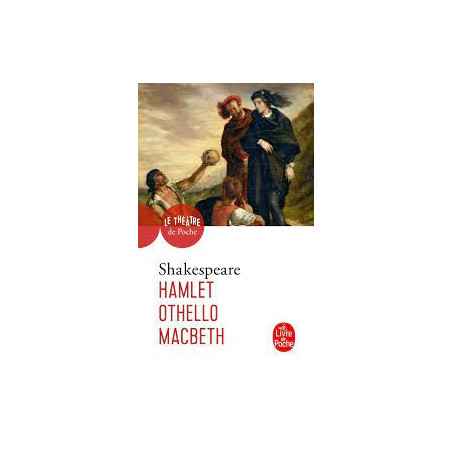 Hamlet - Othello - Macbeth de William Shakespeare