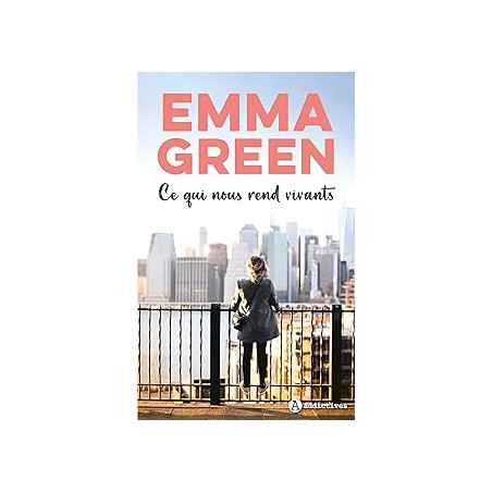 Ce qui nous rend vivants de Emma Green