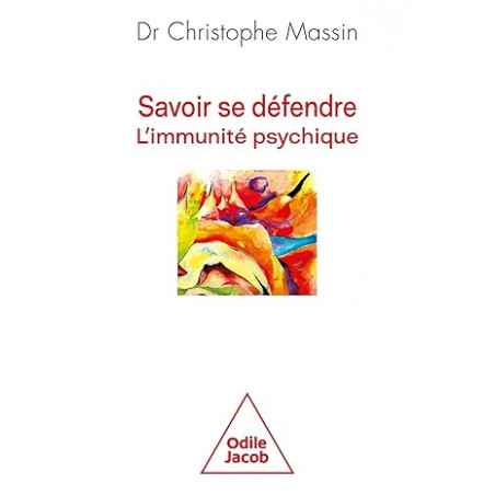 Savoir se défendre: L'immunité psychique de Christophe Massin