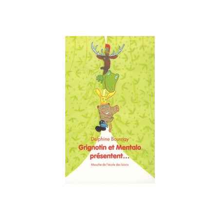 Grignotin et Mentalo présentent... - Delphine Bournay