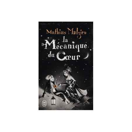 La mécanique du coeur - Mathias Malzieu