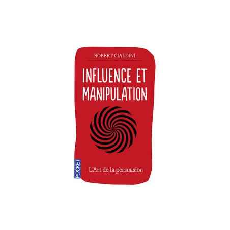Influence et manipulation -édition revue et augmentée