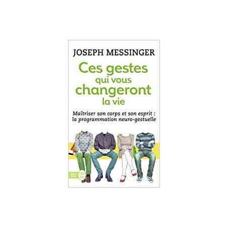 Ces gestes qui vous changeront la vie - Joseph Messinger