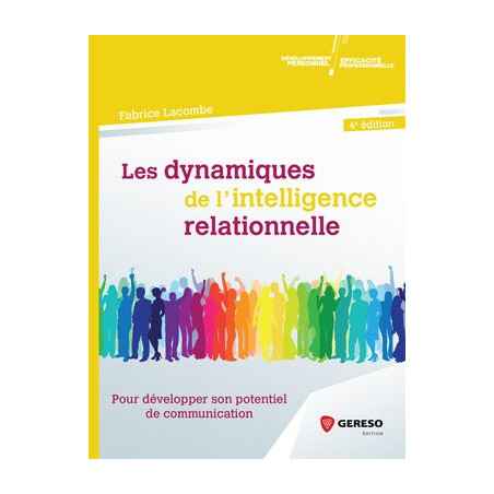 Les dynamiques de l'intelligence relationnelle Pour développer son potentiel de communication ...