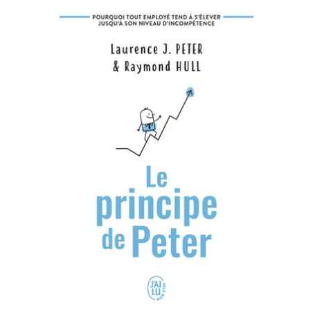 Editions J'ai Lu Le principe de Peter de Laurence J. Peter, Raymond Hull