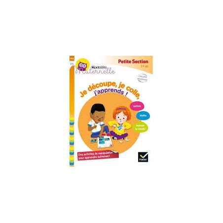 Je découpe, je colle, j'apprends ! : petite section, 3-4 ans